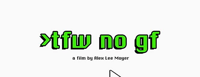 SXSW FILM REVIEW: 'TFW No GF' Looks Inside Incels and Troll Culture ...